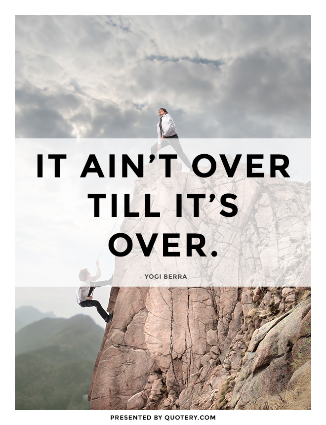 Yogi Berra It Aint Over Quotes Quotesgram