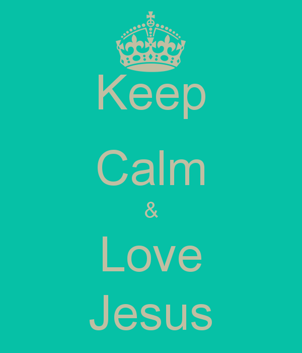 Keep Calm Jesus Quotes. QuotesGram