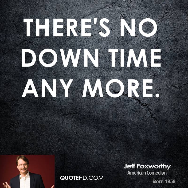Downtime Quotes. QuotesGram