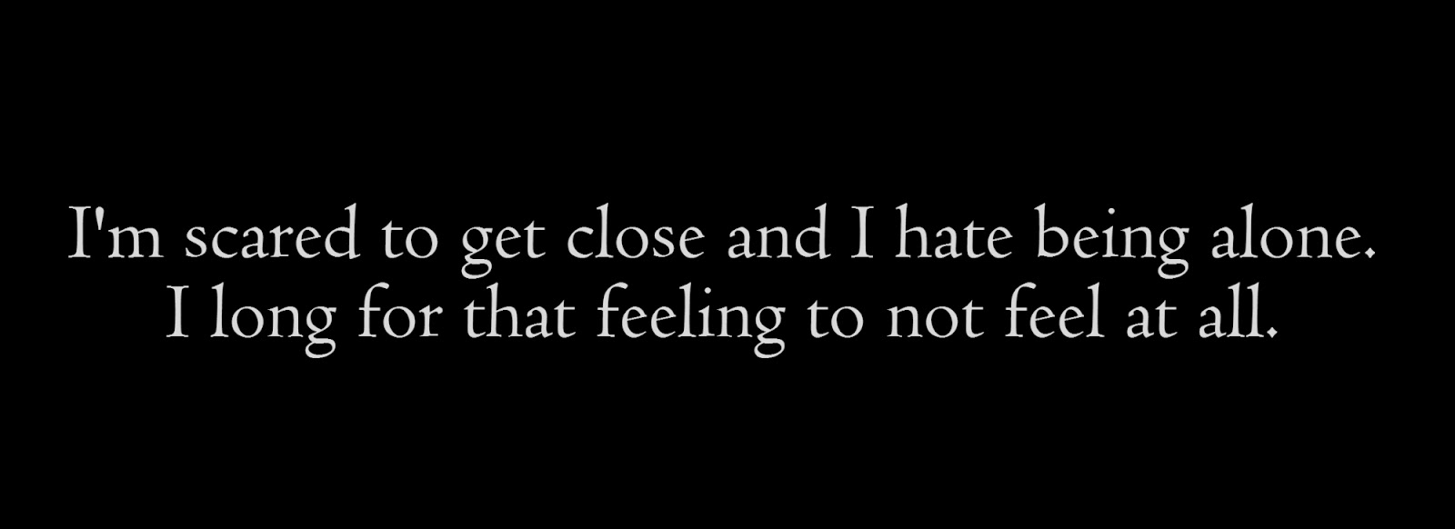 why do i hate being alone