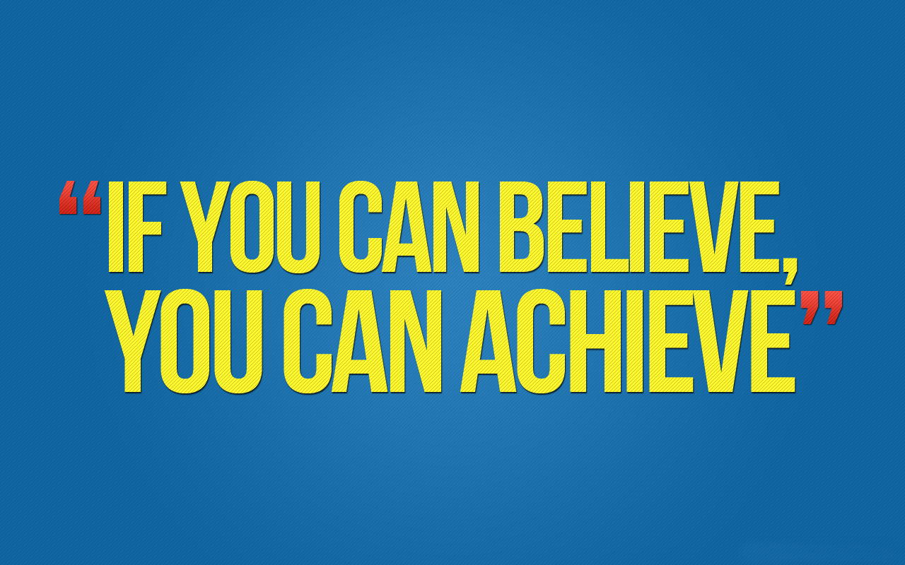 Believe Achieve Succeed Quotes Quotesgram
