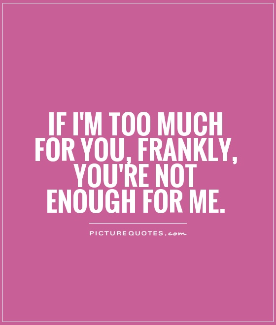 Why Am I Not Good Enough For You Quotes QuotesGram