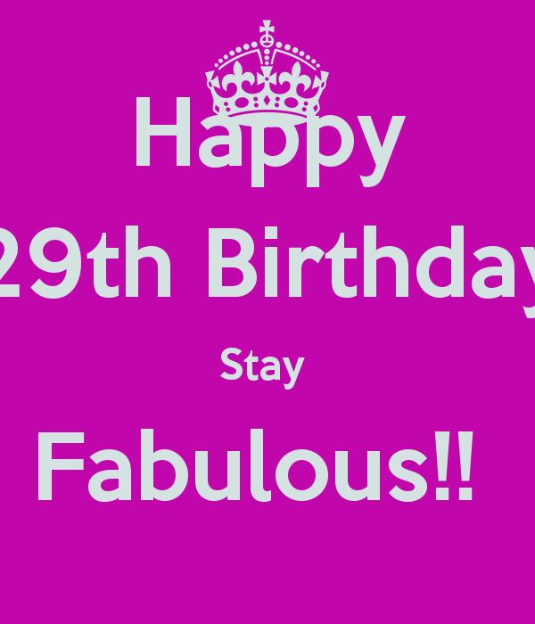 Happy 29th Birthday Quotes QuotesGram Happy 29th Birthday Quotes QuotesGram