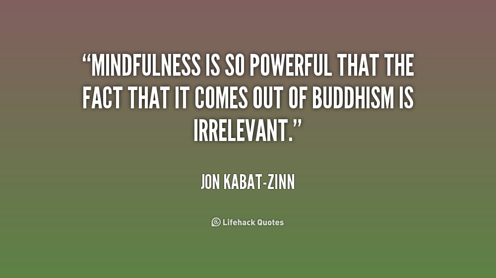 Jon Kabat Zinn Mindfulness Quotes. QuotesGram