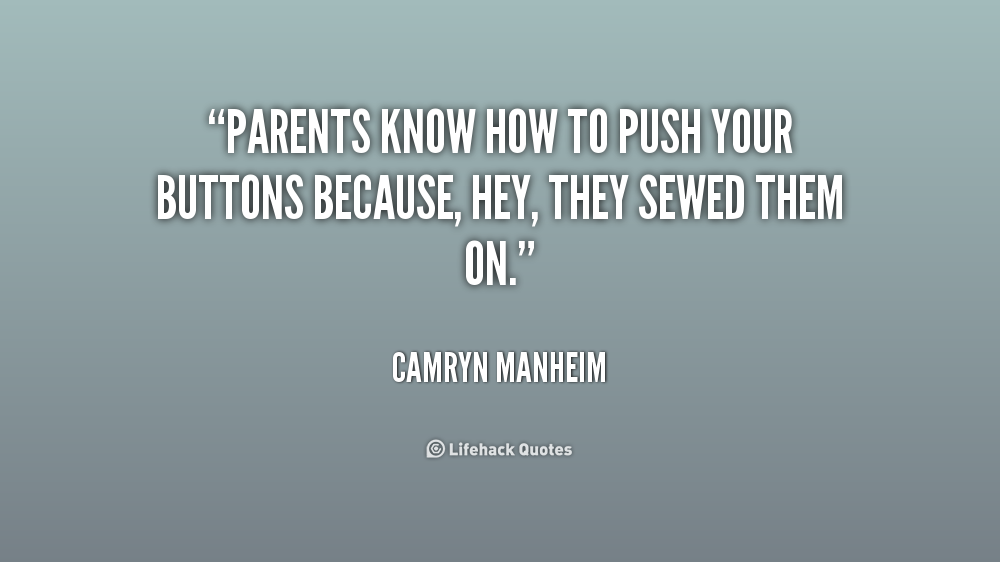 Pushing Buttons Quotes Quotesgram