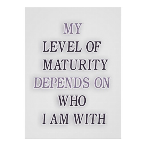 Funny Quotes About Maturity. QuotesGram