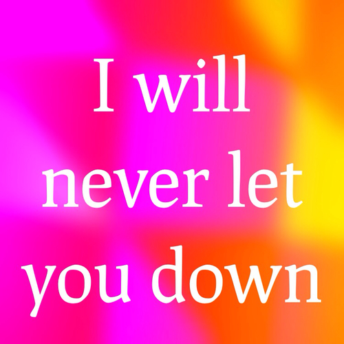 Never Let You Down Quotes QuotesGram