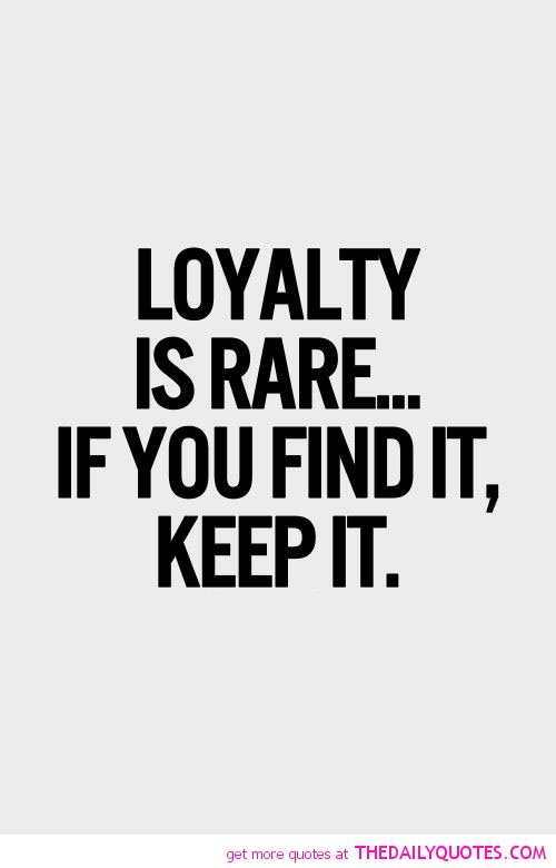 Loyalty Quotes By Famous People QuotesGram Loyalty Quotes By Famous People QuotesGram