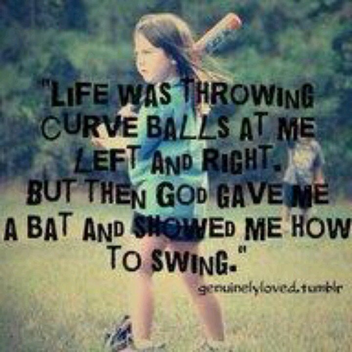 Life Throws You Curveballs Quotes Quotesgram