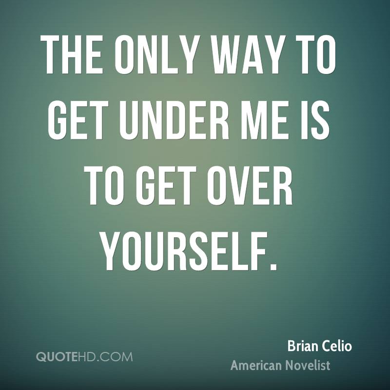 Get Over Yourself Quotes QuotesGram Get Over Yourself Quotes QuotesGram
