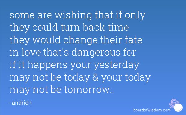 If I Could Turn Back The Hands Of Time Quotes QuotesGram if-i-could-turn-back-the-hands-of-time-quotes-quotesgram