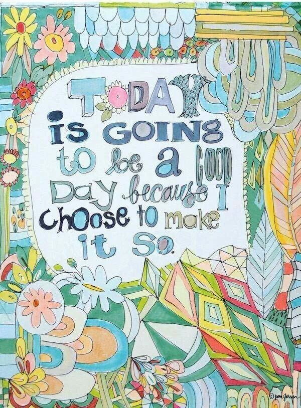 Its Going To Be A Good Day Quotes. QuotesGram
