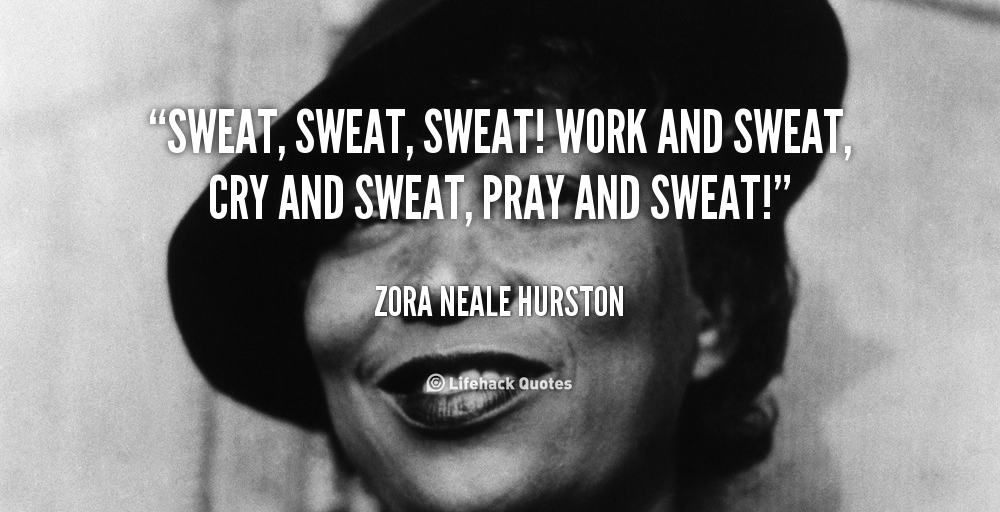 Sweat Zora Neale Hurston Quotes. QuotesGram