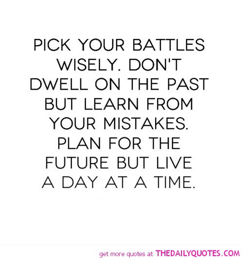 Pick And Choose Your Battles Quotes Quotesgram 