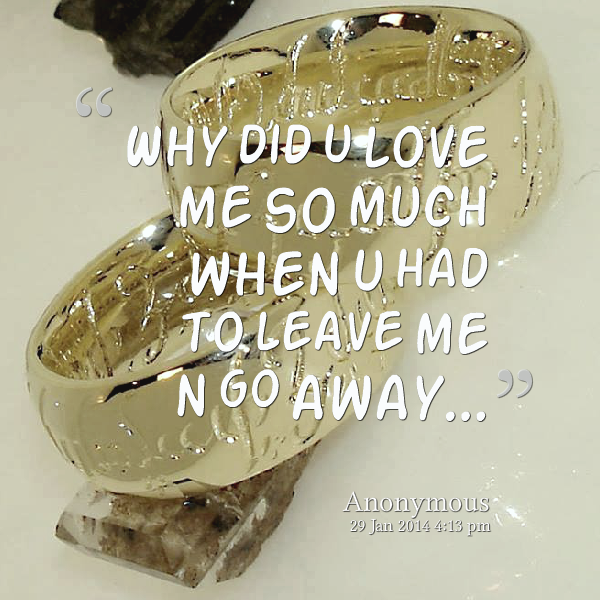 Why Did You Leave Me Quotes. QuotesGram Why Did You Leave Me Quotes. QuotesGram