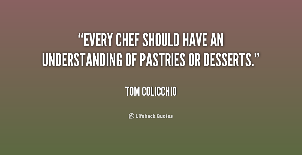Pastry Chef Quotes. QuotesGram