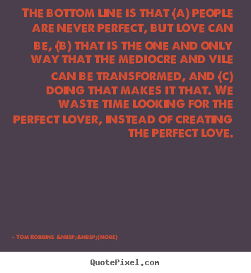 Tom Robbins Quotes About Love. QuotesGram