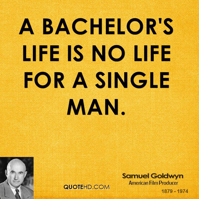 Bachelor Life Quotes. QuotesGram