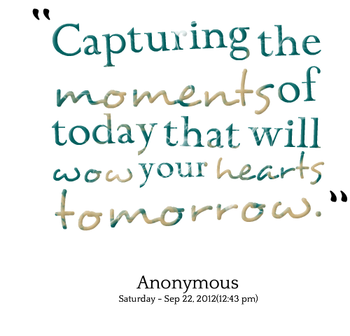 Quotes About Capturing Moments With Photography. QuotesGram Quotes About Capturing Moments With Photography. QuotesGram