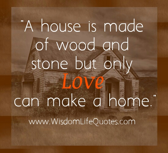 Make A House A Home Quotes QuotesGram