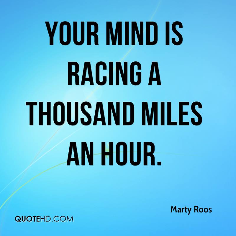 Mind Racing Quotes QuotesGram mind-racing-quotes-quotesgram