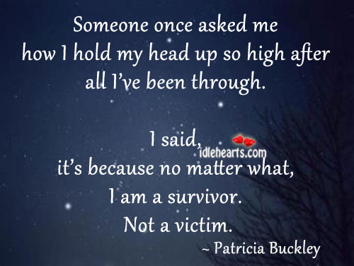 Im A Survivor Quotes Quotesgram