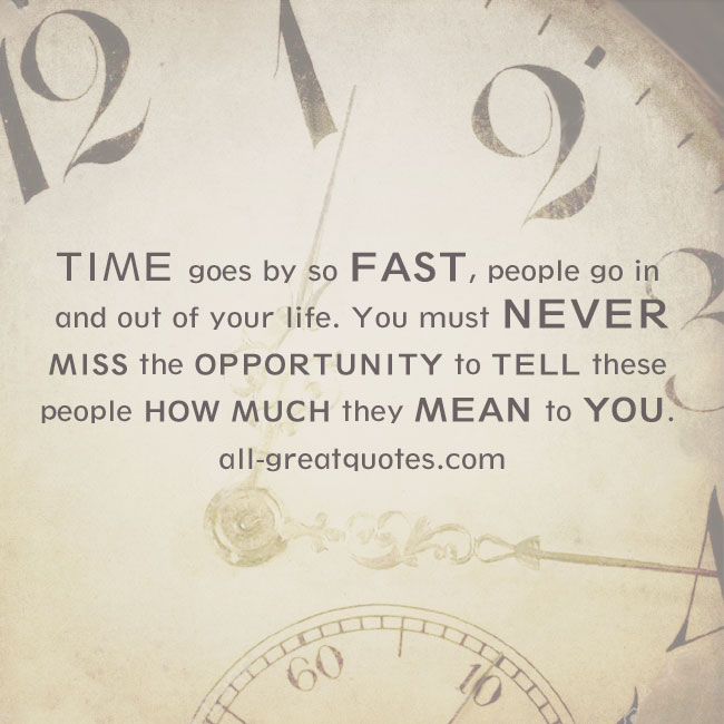Life Goes By Fast Quotes QuotesGram Life Goes By Fast Quotes QuotesGram