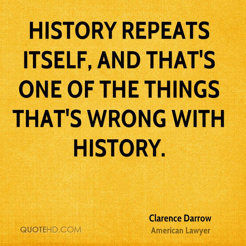 History Repeats Itself Quotes. QuotesGram History Repeats Itself Quotes. QuotesGram