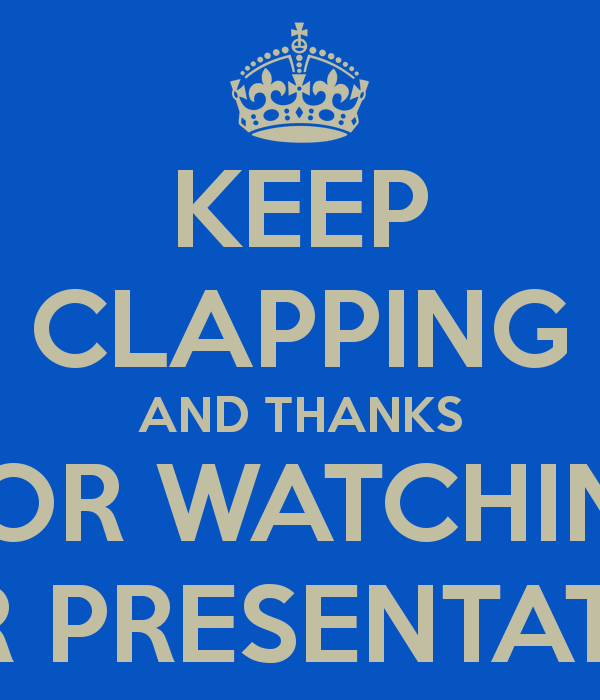 Keep Calm And Thanks For Watching My Presentation