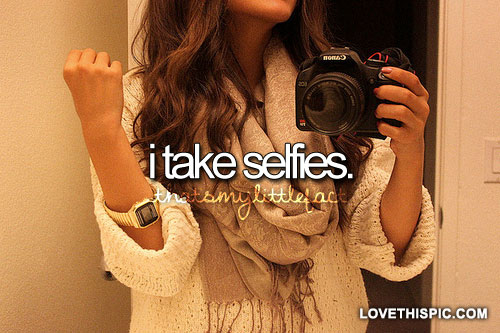 Taking Selfies Quotes Quotesgram