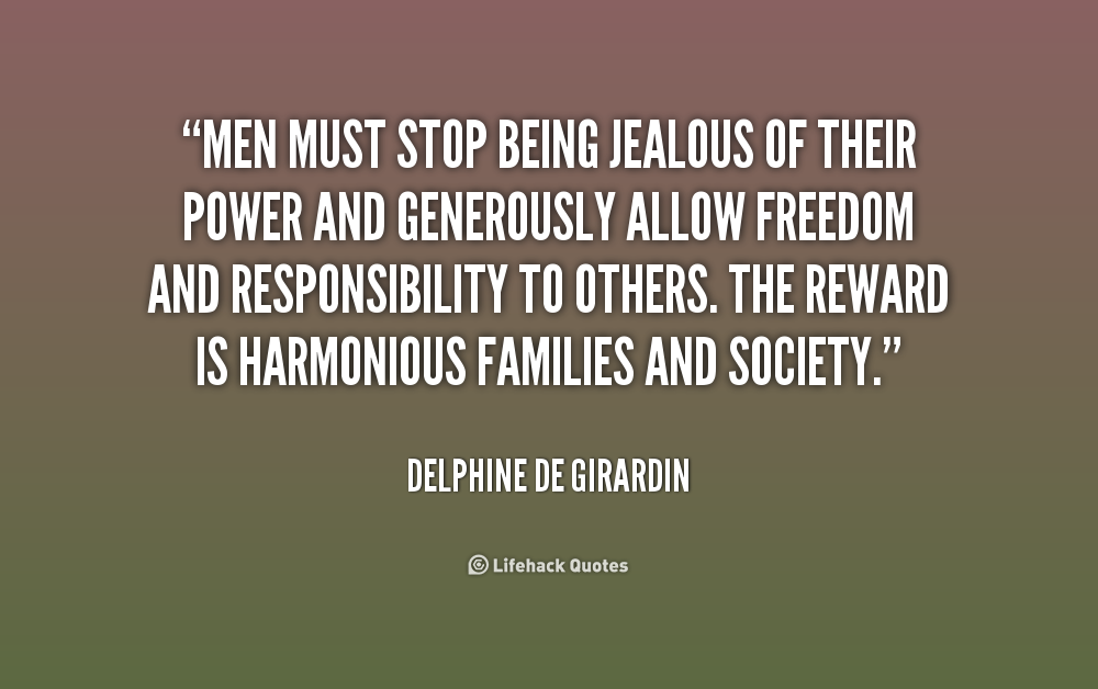Quotes About Being Jealous. QuotesGram Quotes About Being Jealous. QuotesGram