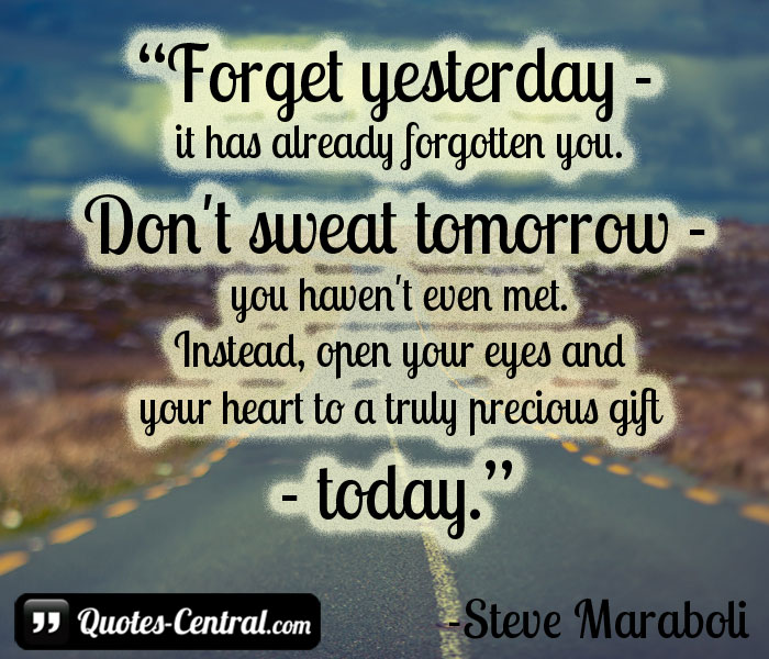 Forget About Yesterday Quotes QuotesGram forget-about-yesterday-quotes-quotesgram