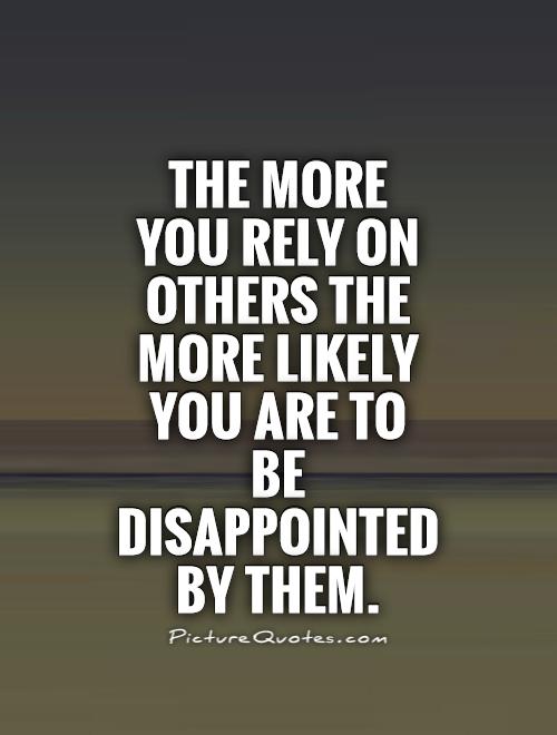 Quotes About Depending On Others QuotesGram Quotes About Depending On Others QuotesGram