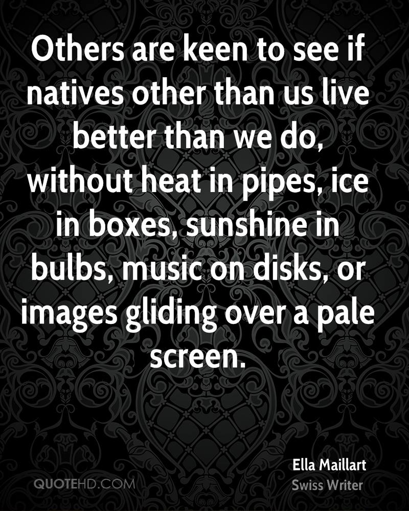 Ella Maillart Quotes. QuotesGram Ella Maillart Quotes. QuotesGram
