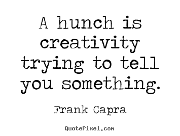 Hunch Quotes. QuotesGram