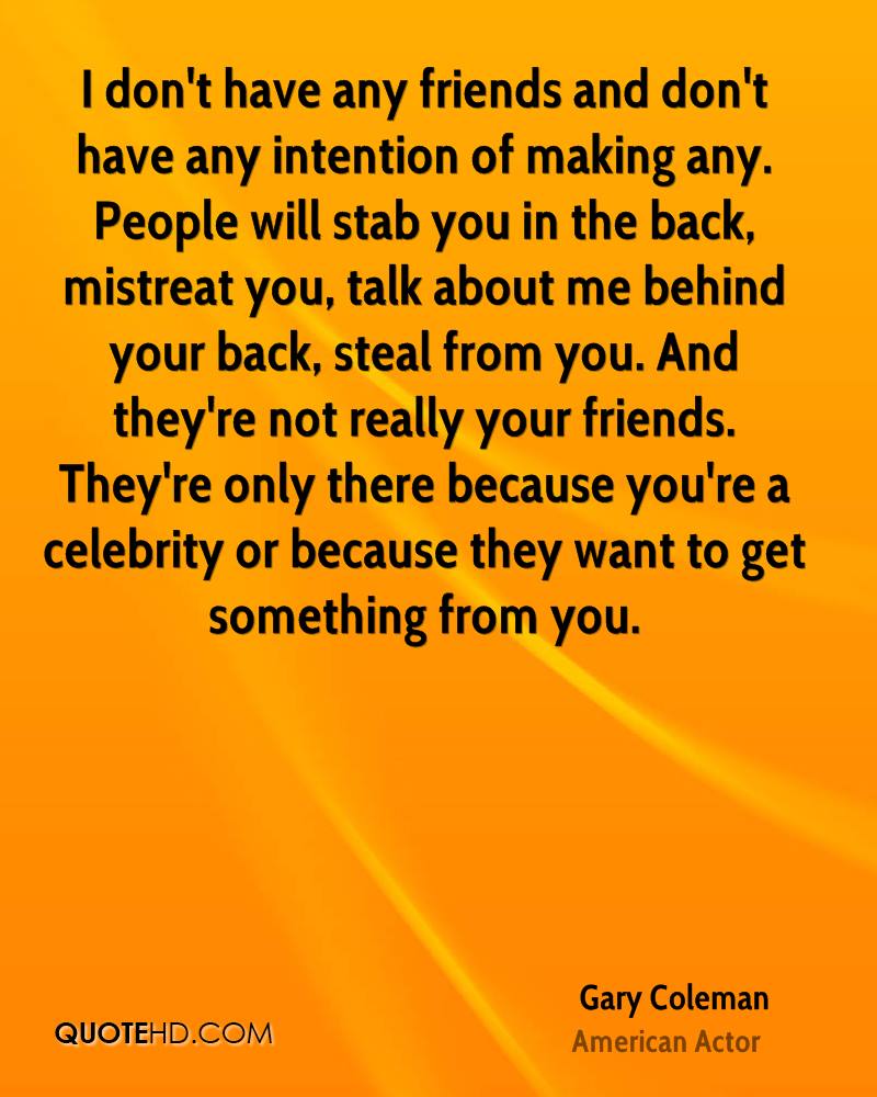 I Dont Have Friends Quotes QuotesGram