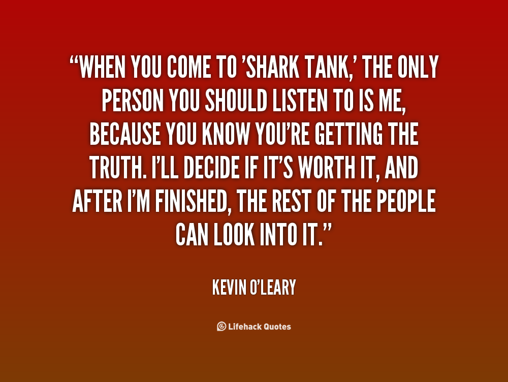 Shark Tank Kevin Oleary Quotes Quotesgram