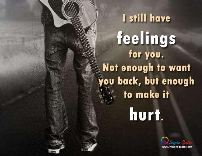 I Still Have Feelings For You Quotes. QuotesGram