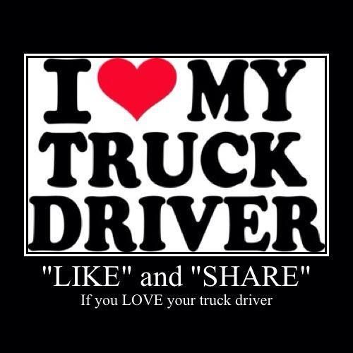 I Love Truck Drivers Quotes. QuotesGram