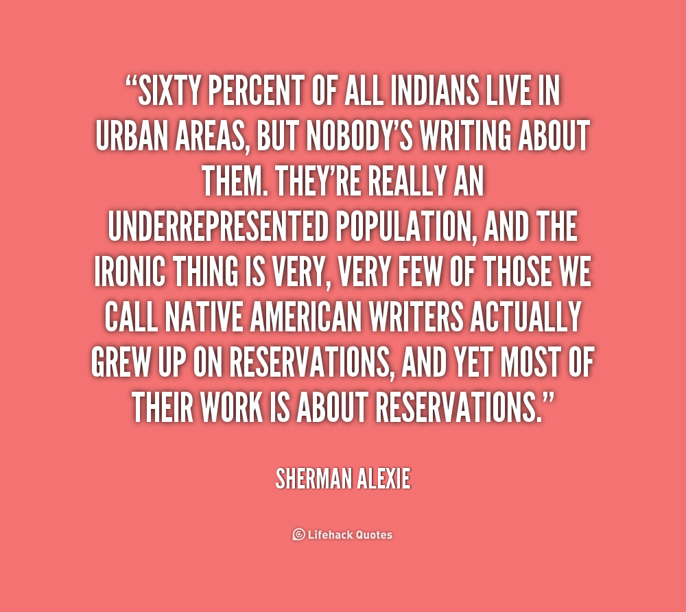 Sherman Alexie Quotes On Life. QuotesGram