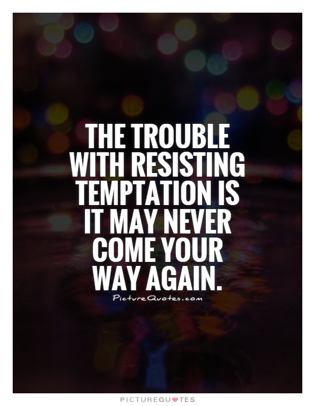 Quotes On Lust And Temptation Quotesgram