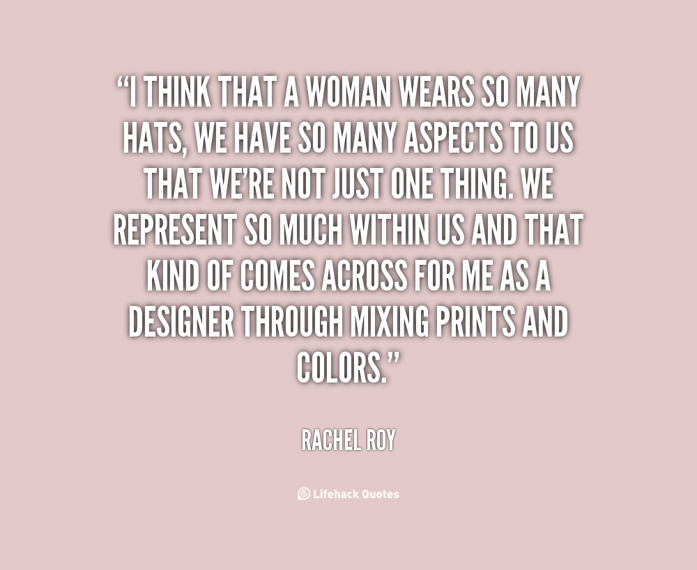 Quotes About Wearing Many Hats. QuotesGram Quotes About Wearing Many Hats. QuotesGram