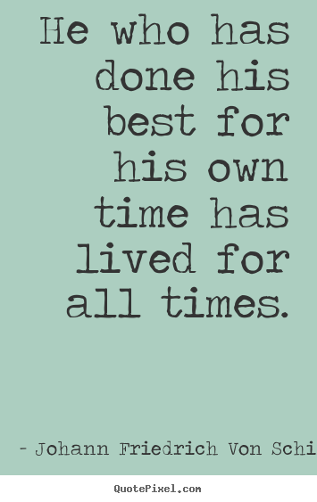 Friedrich Von Schiller Quotes. QuotesGram