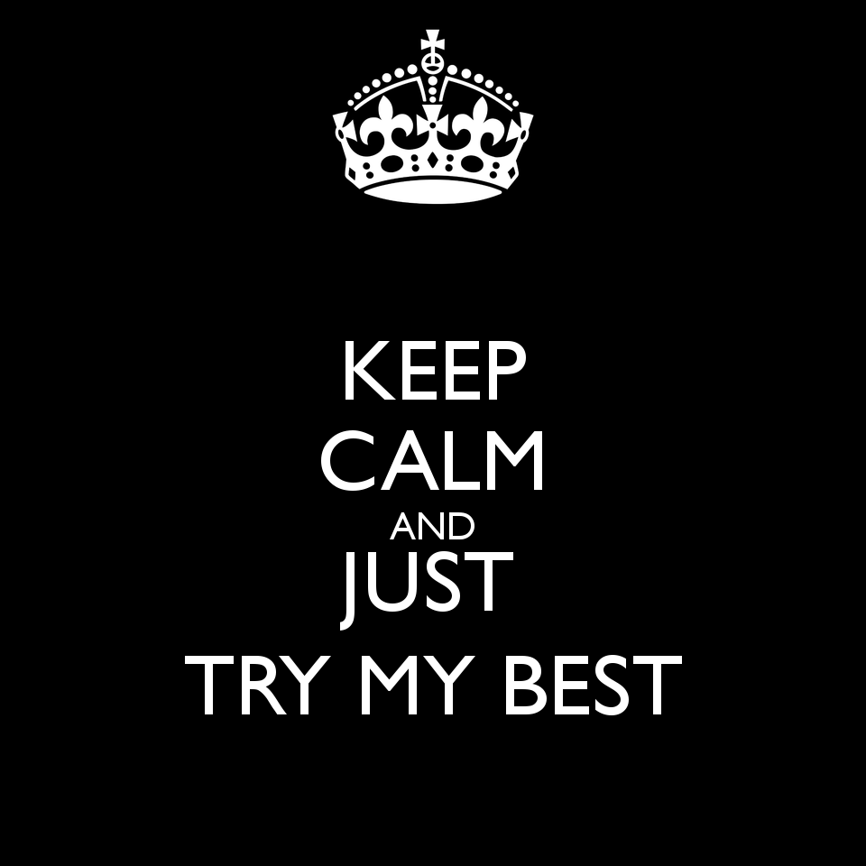 I Try My Best Quotes QuotesGram I Try My Best Quotes QuotesGram