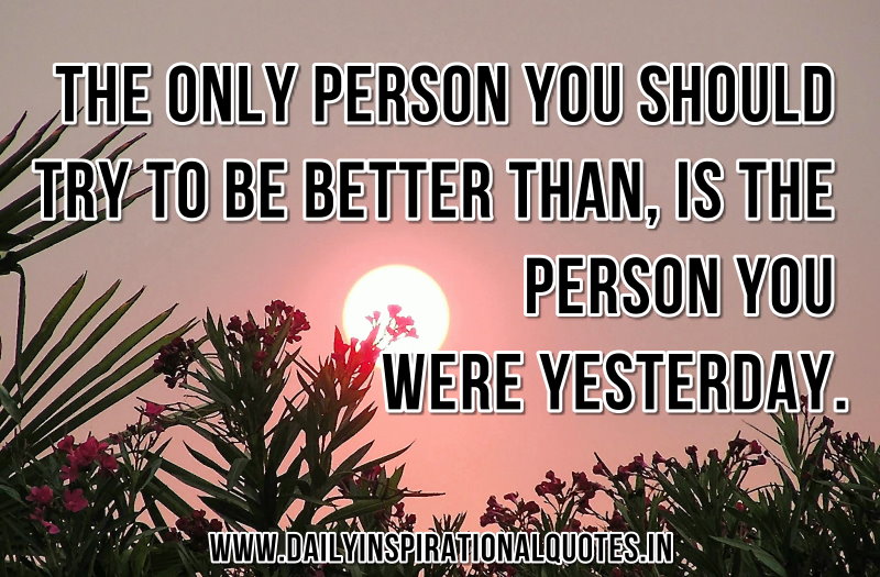 Make Today Better Than Yesterday Quotes. QuotesGram Make Today Better Than Yesterday Quotes. QuotesGram