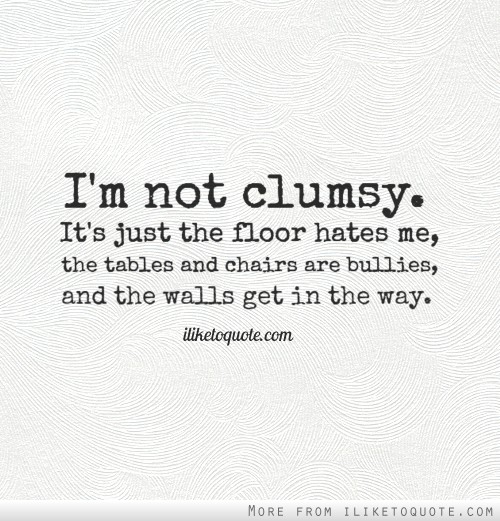 Funny Quotes About Clumsy People QuotesGram