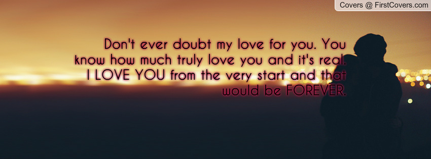 Dont Doubt My Love Quotes Quotesgram