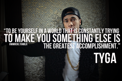 Tyga Quotes About Life