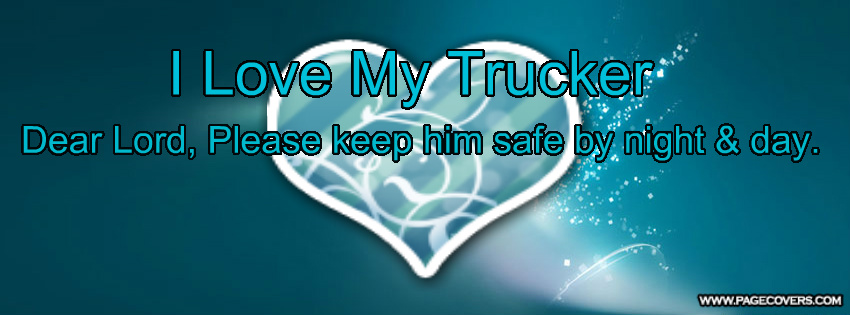 I Love Truck Drivers Quotes. QuotesGram