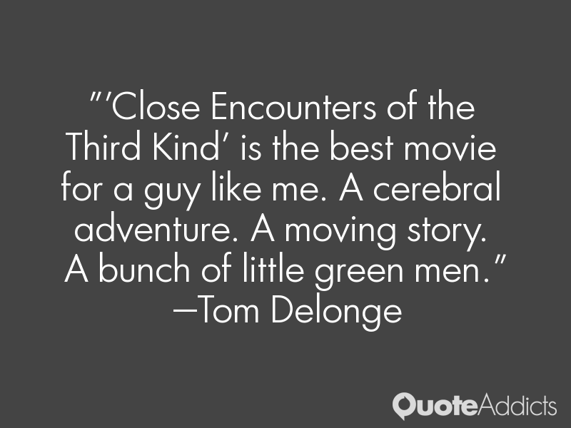 Close Encounters of the Third Kind Quotes. QuotesGram